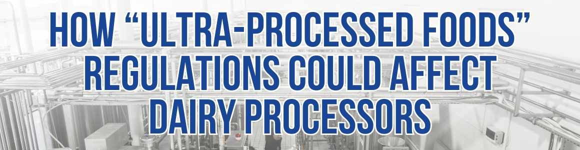 What "Ultra-Processed Foods" Mean for Dairy Processors